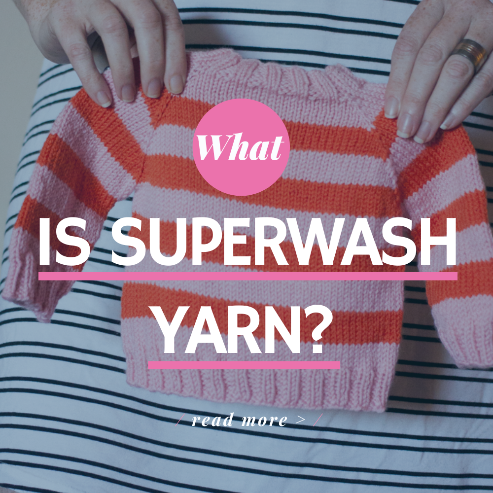 What Is Superwash Yarn? Benefits, Care, and Swatch Test Results – Ewe ...